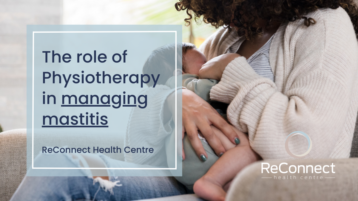 The Role Of Physiotherapy In Managing Mastitis - ReConnect Health ...