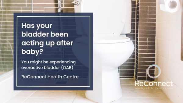 What Happened to My Bladder After Baby? - ReConnect Health Center ...